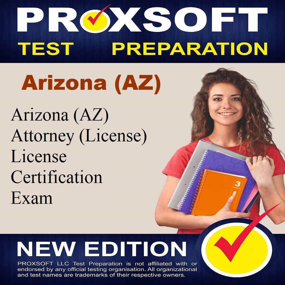 Study Arizona (AZ) Attorney (License) License Practice Course - Proxsoft