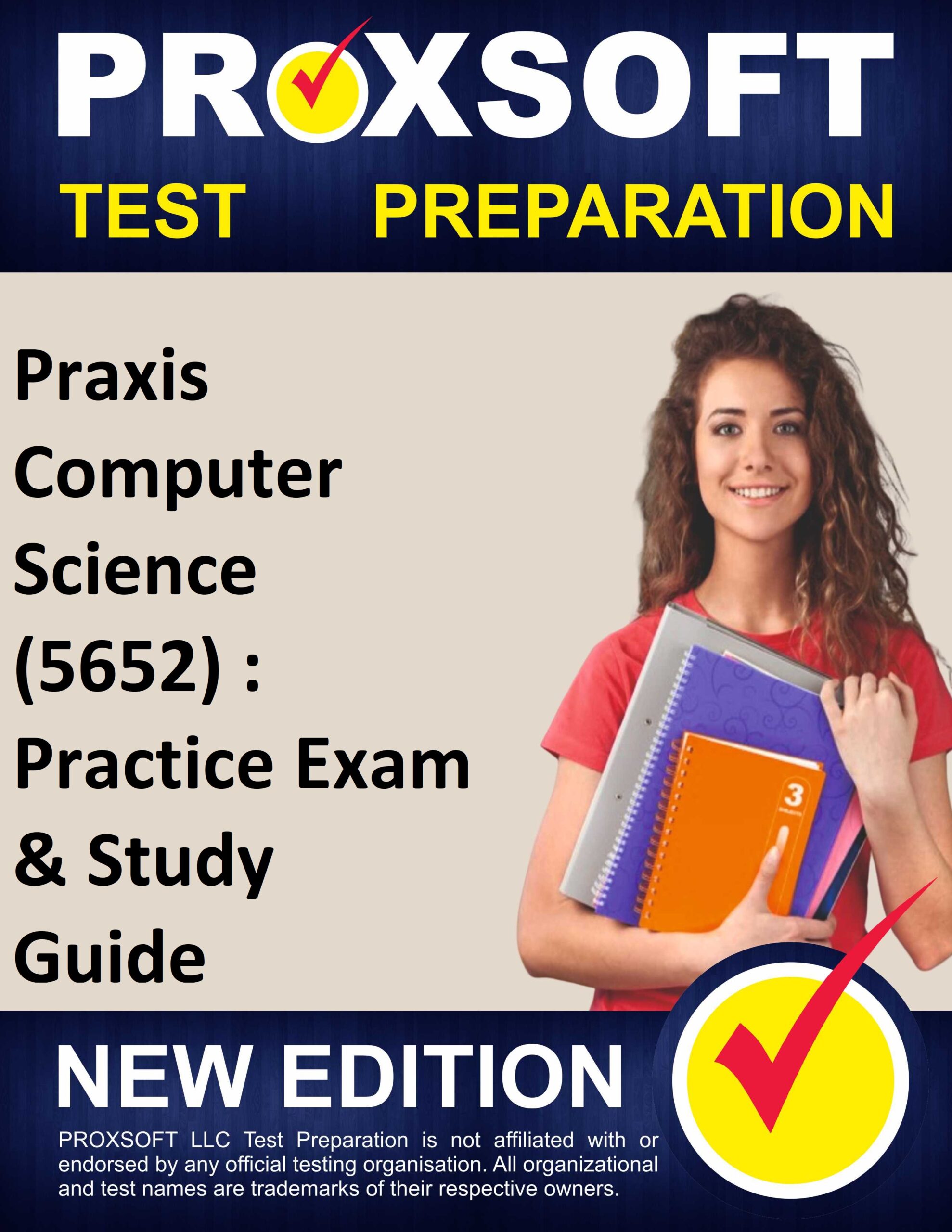 Approved [Praxis Computer Science (5652) Secrets Guide Review and ...